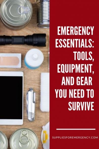 Emergency Essentials: Supplies, Tools, Medical Supplies and More
